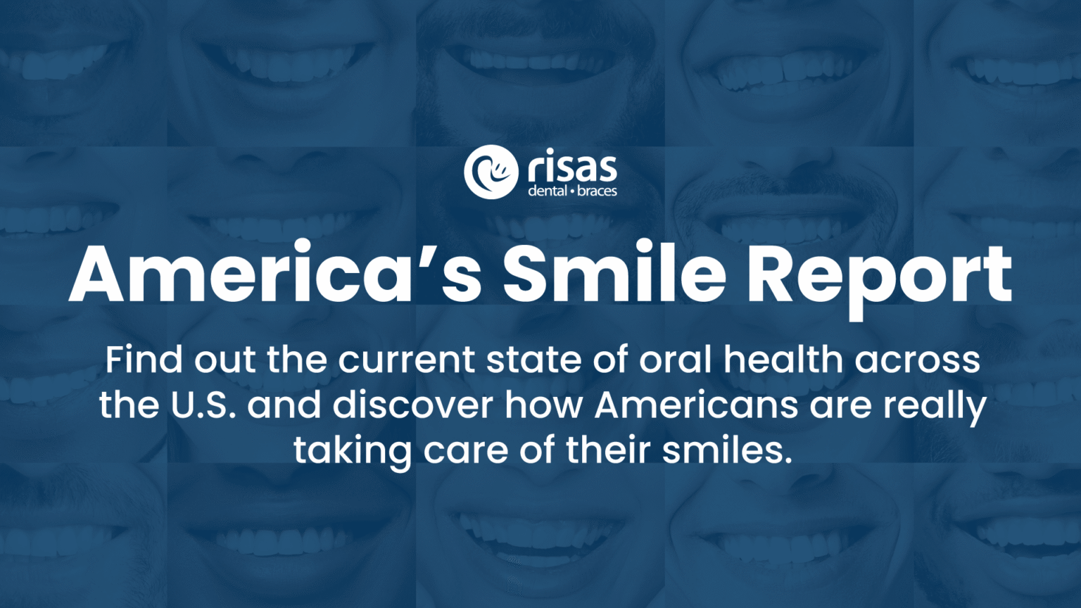 The Truth About America’s Teeth | Risas Dental and Braces